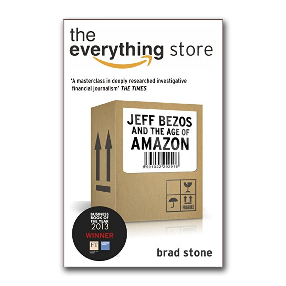 The Everything Store: Jeff Bezos and the Age of Amazon by Brad Stone ...