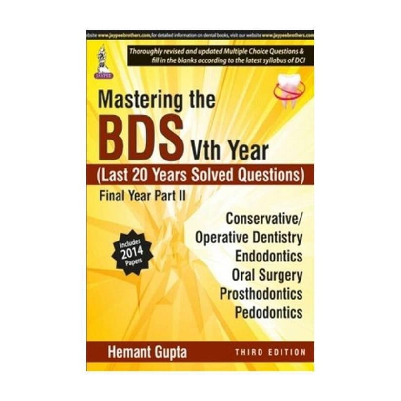 Mastering The Bds Vth Year (Last 20 Year Solved Questions) Final Year Part Ii - Hemant Gupta ...