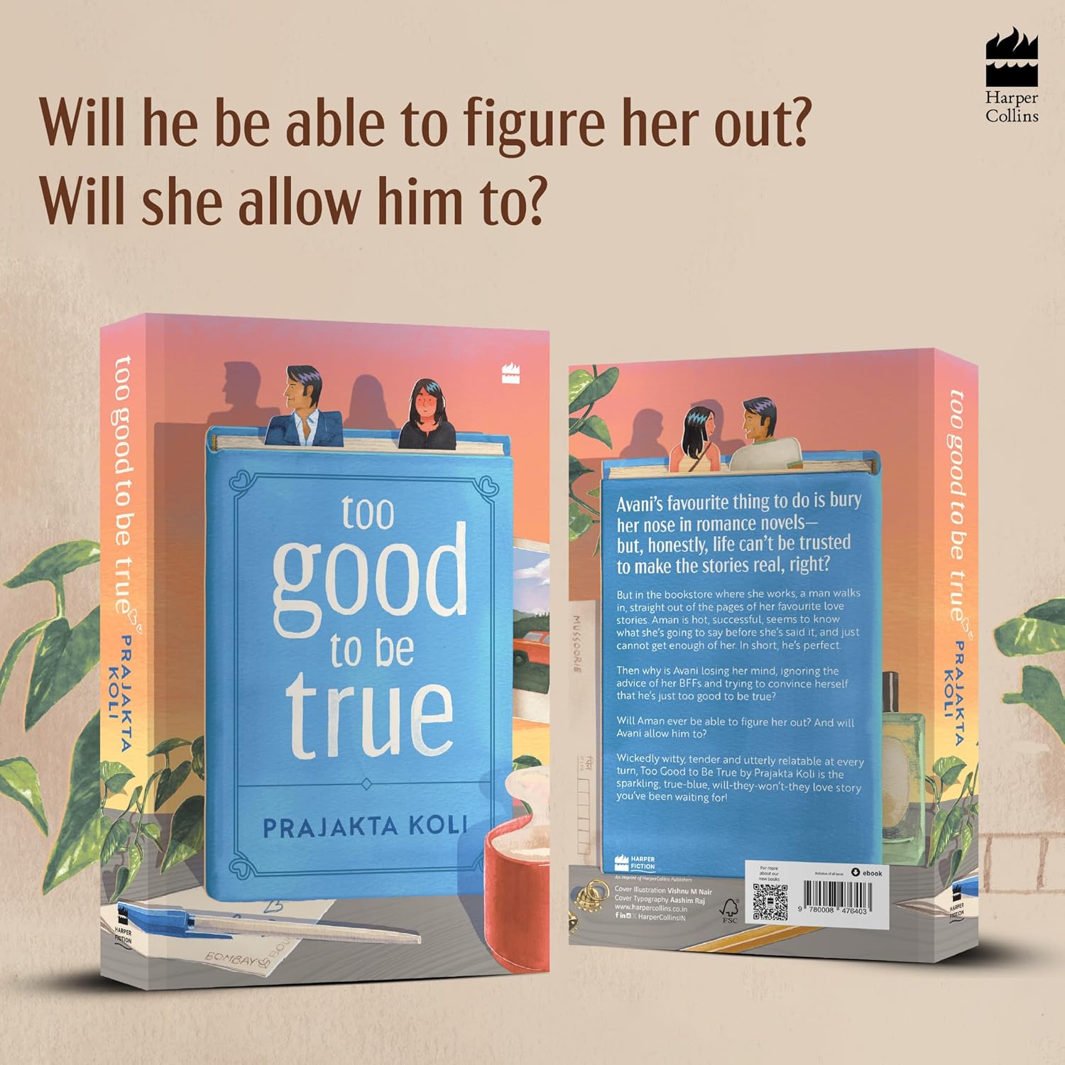 Too Good to Be True : A smart, funny will-they-won’t-they romance by Prajakta Koli (mostlysane ...