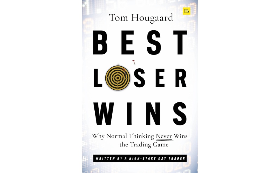 Best Loser Wins: Why Normal Thinking Never Wins the Trading Game by Tom ...